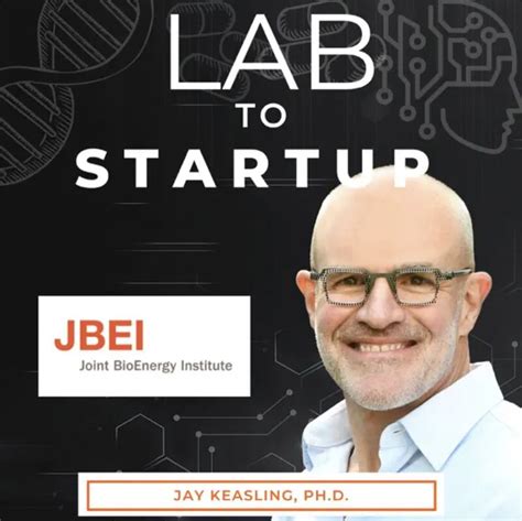 The Joint Bioenergy Institutes Jay Keasling Shares The Journey To
