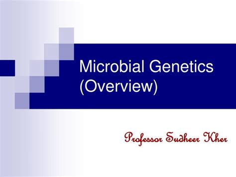 Ppt Microbial Genetics Overview Powerpoint Presentation Free Download Id 4769656