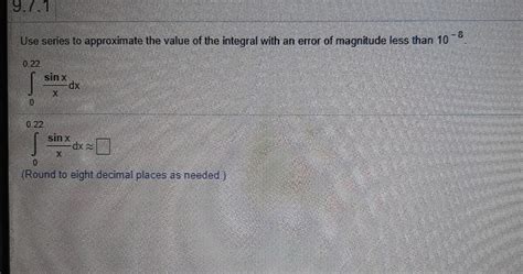 solved use series to approximate the value of the integral