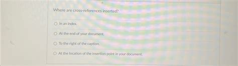 Solved Where Are Cross References Insertedin An Indexat