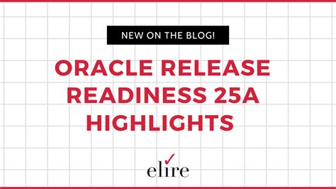 Oracle Release Readiness 25a Highlights — Elire Consulting