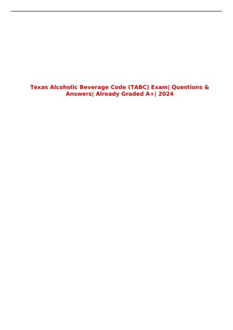 Texas Alcoholic Beverage Code Tabc Exam Questions And Answers Already Graded A 2024 Tabc