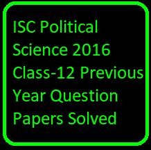 ISC Political Science 2016 Class 12 Previous Year Question Papers Solved ICSEHELP
