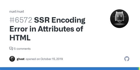 ssr encoding error in attributes of html · issue 6572 · nuxt nuxt · github
