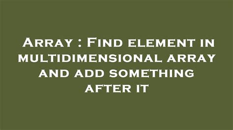 Array Find Element In Multidimensional Array And Add Something After It Youtube