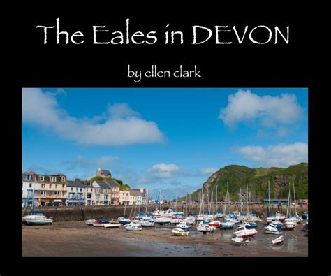 The Eales In Devon By Ellen Clark Blurb Books