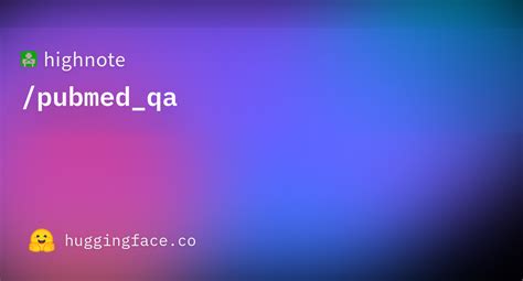 Highnote Pubmed Qa Datasets At Hugging Face