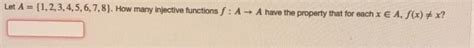 Solved Let A 12345678 How Many Injective