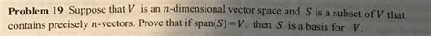 Solved Suppose That V Is An N Dimensional Vector Space And S