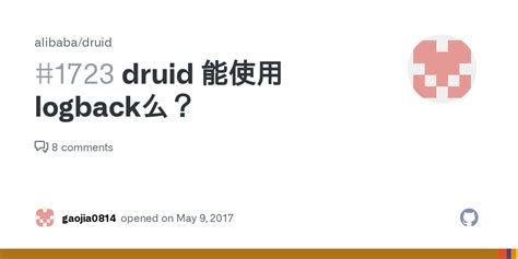 Druid 能使用logback么？ · Issue 1723 · Alibabadruid · Github