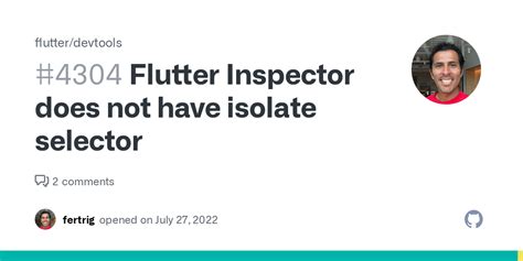 Flutter Inspector Does Not Have Isolate Selector · Issue 4304 · Flutterdevtools · Github