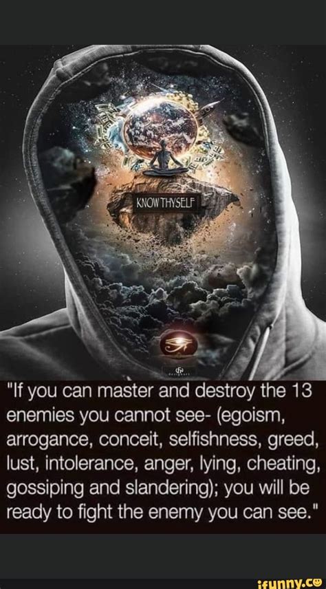 If You Can Master And Destroy The 13 Enemies You Cannot See Egoism