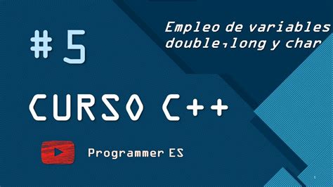5 Variables 2 Long Double Char Curso C Programmer Es