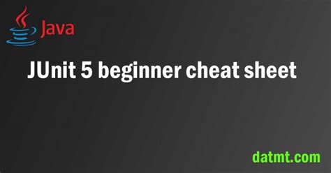 Junit 5 Beginners Cheat Sheet Datmt