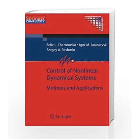 Control Of Nonlinear Dynamical Systems Methods And Applications By
