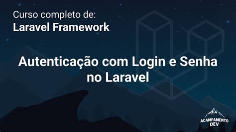 Curso Completo De Laravel Implementando Autenticação Com Login E Senha