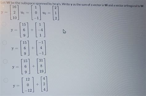 solved let w ﻿be the subspace spanned by he u ﻿write y ﻿as