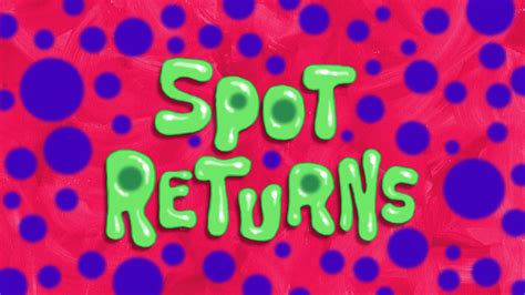 Spot Returns Transcript Encyclopedia Spongebobia Fandom Powered By Wikia