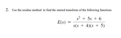 Solved 2 Use The Residue Method To Find The Starred