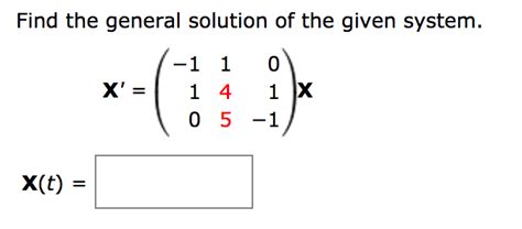 Solved Find The General Solution Of The Given System X