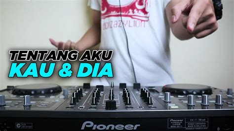 Enak Dj Nya Tentang Aku Kau And Dia Kangen Band Fh Remix Youtube
