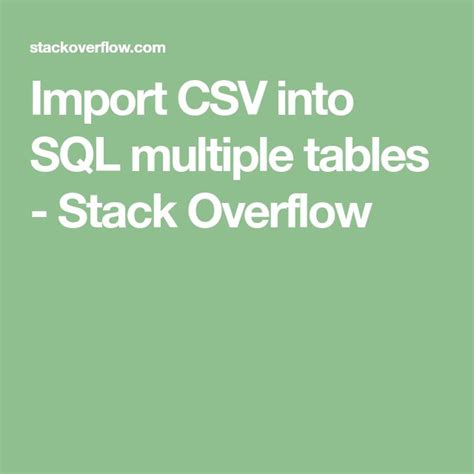 Import Csv Into Sql Multiple Tables Stack Overflow Sql Stack