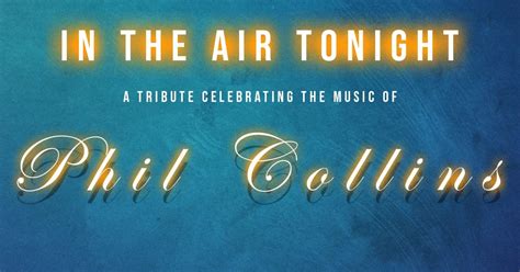 In The Air Tonight A Tribute To Phil Collins Hello Lifestyle Magazine