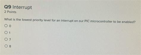 Solved Q9 Interrupt 2 Points What Is The Lowest Priority