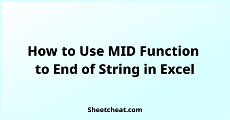 How To Use Mid Function To End Of String In Excel