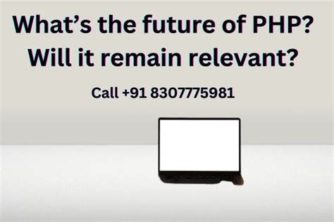 what s the future of php will it remain relevant by finches tech