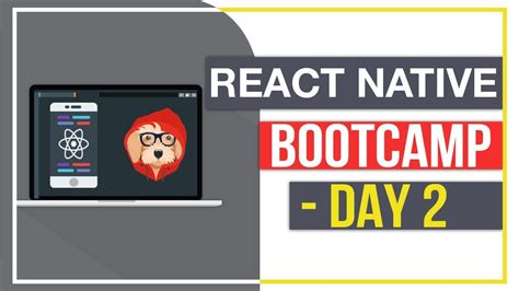 react native bootcamp day 2 youtube