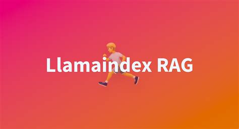 Llamaindex RAG A Hugging Face Space By Penguin