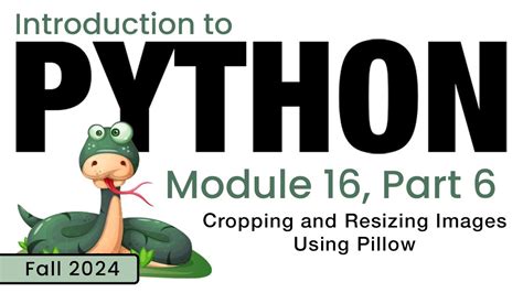 Python Fall 2024 Module 16 6 Cropping And Resizing Images Using Pillow Youtube