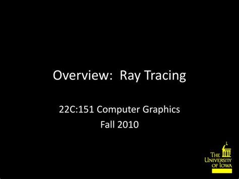 Ppt Overview Ray Tracing Powerpoint Presentation Free Download Id2485809