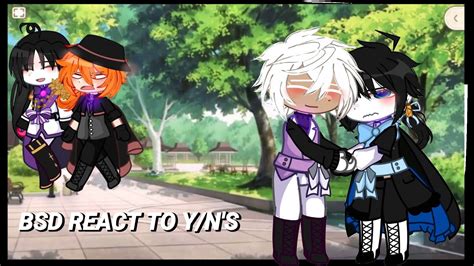 Bsd React To Y Ns [all Parts] Youtube