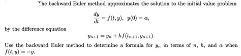 Solved The Backward Euler Method Approximates The Solution