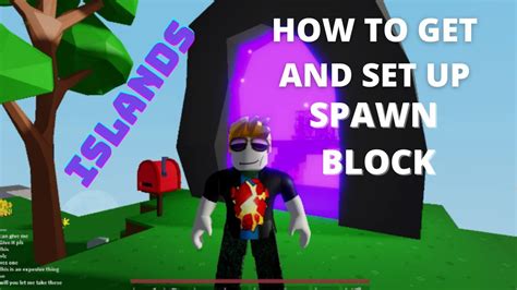 How To Get And Set Up Spawn Block Islands Roblox Youtube