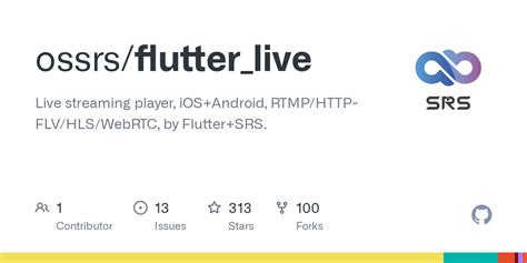 GitHub Ossrs Flutter Live Live Streaming Player IOS Android RTMP