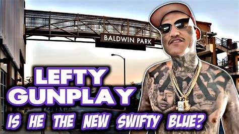 Lefty Gunplay Is He The New Swifty Blue Youtube