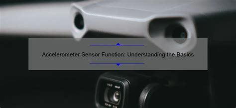 accelerometer sensor function understanding the basics