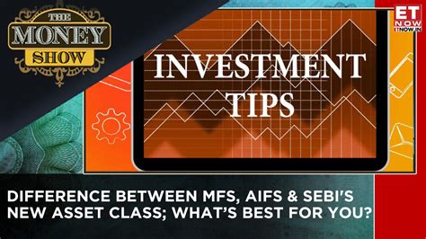 Deep Dive Into Mutual Funds Aifs And Sebis New Asset Class Arnav Pandya The Money Show Et