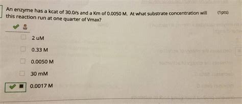 Solved Enzyme Has A Kcat Of 30 0 S And A Km Of 0 0050 M At Chegg Com
