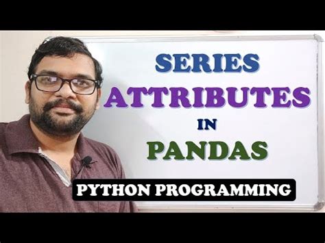 Learn ATTRIBUTES OF SERIES IN PANDAS PYTHON PROGRAMMING Mind Luster