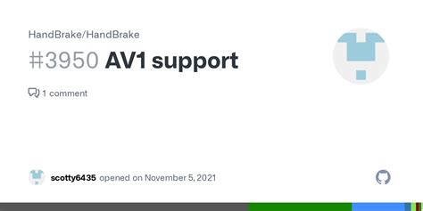 Av1 Support · Issue 3950 · Handbrakehandbrake · Github