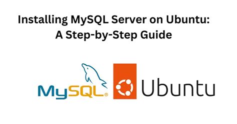 installing mysql server on ubuntu a step by step guide sujit patel