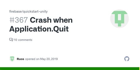 Crash When Applicationquit · Issue 367 · Firebasequickstart Unity · Github