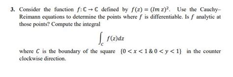 Solved 3 Consider The Function Fc C Defined By Fz