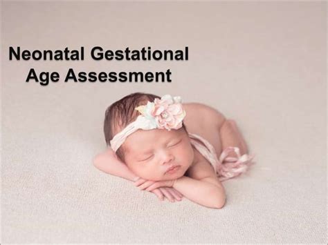 Neonatal Gestational Age Assessmentppt