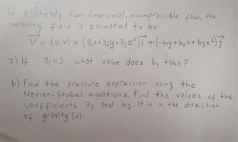 Get Answer In A Steady Two Dimensional Incompressible Flow The