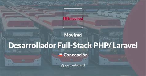 desarrollador full stack php laravel at movired chile get on board